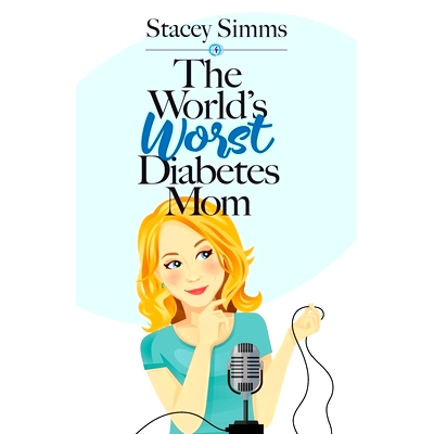 预订 The World’s Worst Diabetes Mom: Real-Life Stories of Parenting a Child with Type 1 Diabetes: 9781943070664