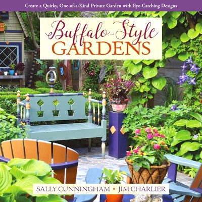 预订 Buffalo-Style Gardens: Create a Quirky, One-Of-A-Kind Private Garden with Eye-Catching Designs: 9781943366361