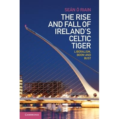 预订 The Rise and Fall of Ireland’s Celtic Tiger: Liberalism, Boom and Bust 爱尔兰凯尔特之虎的兴亡：自由，繁荣与失败: 9