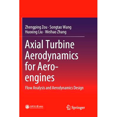 预订 Axial Turbine Aerodynamics for Aero-engines: Flow Analysis and Aerodynamics Design: 9789811354809