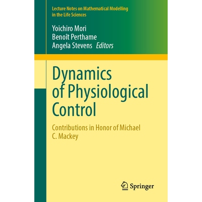 预订 Dynamics of Physiological Control Contributions in Honor of Michael C. Mackey 生理控制的动力学：迈克尔. C. 麦基纪念
