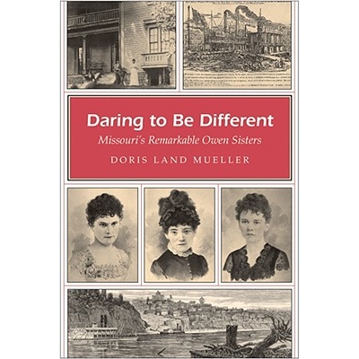 预订 Daring to Be Different: Missouri’s Remarkable Owen Sisters: 9780826218971