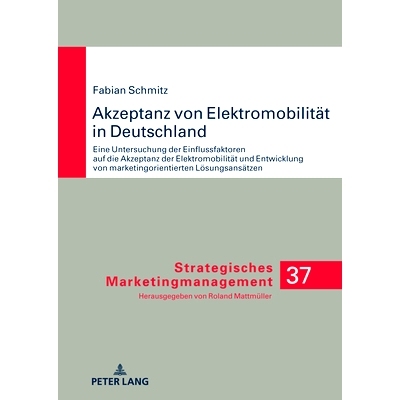 预订 Akzeptanz von Elektromobilität in Deutschland: Eine Untersuchung der Einflussfaktoren auf die Akzeptanz der Elektr