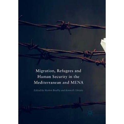 预订 Migration, Refugees and Human Security in the Mediterranean and MENA 地中海和中东和北非地区的移民，难民和人类安全: