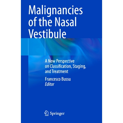 预订 Malignancies of the Nasal Vestibule: A New Perspective on Classification, Staging, and Treatment 鼻前庭恶性肿瘤：分