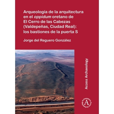 预订 Arqueologia de la Arquitectura En El Oppidum Oretano de El Cerro de Las Cabezas (Valdepenas, Ciudad Real): Los Bast