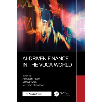 预订 AI-Driven Finance in the VUCA World 波动性、不确定性、复杂性与模糊性世界中的人工智能驱动金融 9781032772707