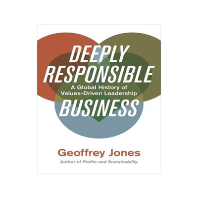 [预订]Deeply Responsible Business - A Global History of Values-Driven Leadership 9780674916531