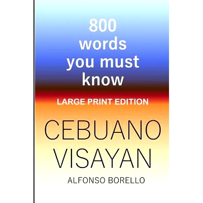 预订 Cebuano Visayan: 800 Words You Must Know (Large Print Edition): 9781072916284