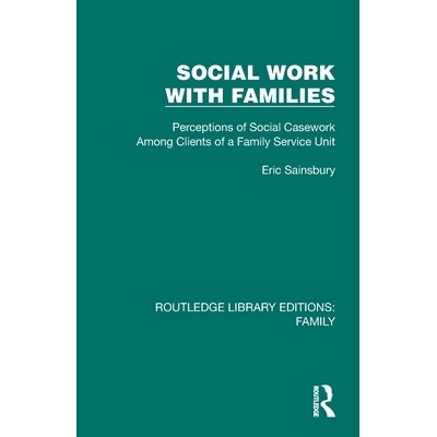 预订 Social Work with Families: Perceptions of Social Casework Among Clients of a Family Service Unit 家庭社会工作：家庭