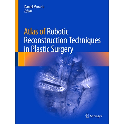预订 Atlas of Robotic Reconstructive Procedures in Plastic Surgery 整形外科机器人重建手术图谱: 9783031968365