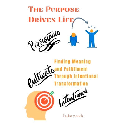 预订 The Purpose-Driven Life: Finding Meaning and Fulfillment Through Intentional Transformation: 9798373009904