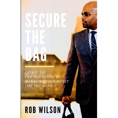 预订 Secure the Bag: Create the Life You Desire by Managing Your Money Like You Mean It: 9780578487427