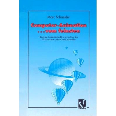预订 Computer Animation ... vom feinsten: Bewegte Computergrafik und hochwertige PC-Animation unter C und Assembler: 978