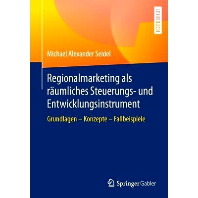 预订 Regionalmarketing als räumliches Steuerungs- und Entwicklungsinstrument: Grundlagen - Konzepte - Fallbeispiele: 97