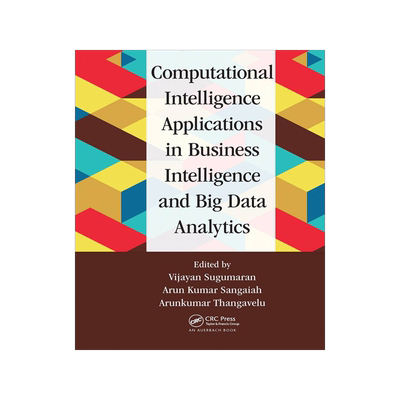 [预订]Computational Intelligence Applications in Business Intelligence and Big Data Analytics