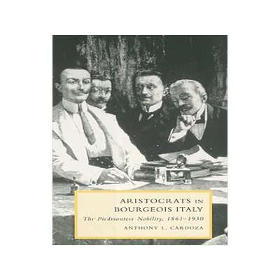【预售】Aristocrats in Bourgeois Italy: The Piedmontese