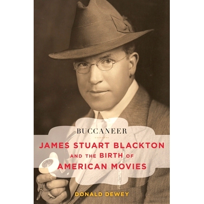预订 Buccaneer: James Stuart Blackton and the Birth of American Movies 海盗：詹姆斯·斯图尔·布莱克顿与美国电影诞生（丛