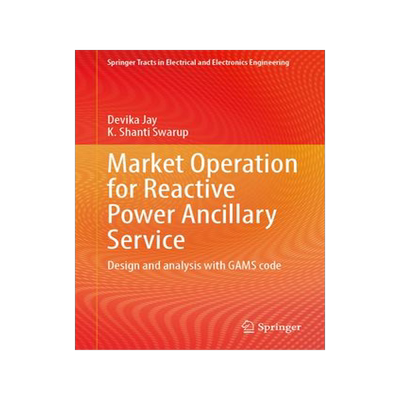 [预订]Market Operation for Reactive Power Ancillary Service: Design and Analysis with Gams Code 9789819969517