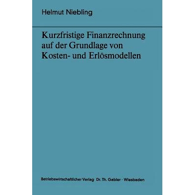 预订 Kurzfristige Finanzrechnung auf der Grundlage von Kosten- und Erlösmodellen: 9783409260619