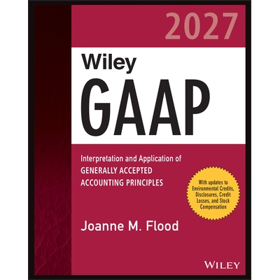 预订 Wiley Gaap 2027 Interpretation and Application of Generally Accepted Accounting Principles Wiley公认会计原则2027:通