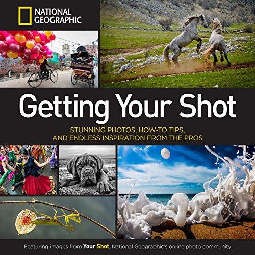【预售】Getting Your Shot: Stunning Photos, How-To Tips, and Endless ...