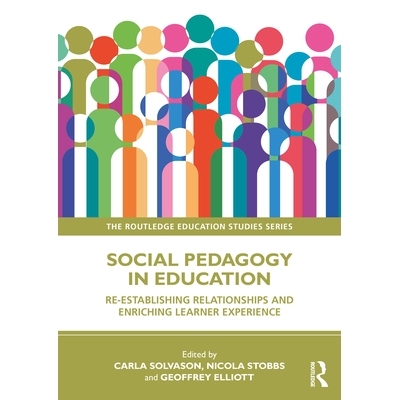 预订 Social Pedagogy in Education: Re-establishing Relationships and Enriching Learner Experience 教育的社会教育学：重新