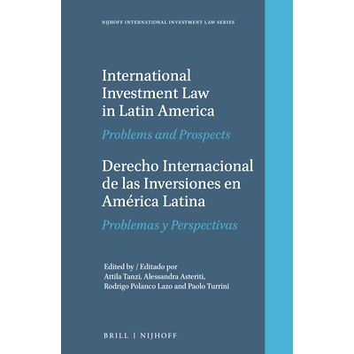 预订 International Investment Law in Latin America / Derecho Internacional de las Inversiones en América Latina: Proble