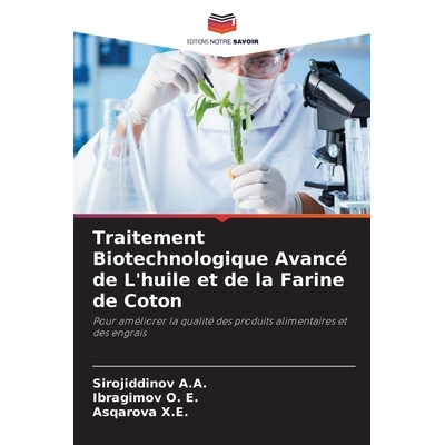 预订 Traitement Biotechnologique Avancé de L’huile et de la Farine de Coton: Pour améliorer la qualité des produits