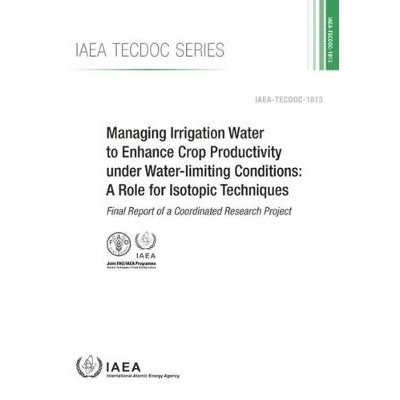 预订 Managing Irrigation Water to Enhance Crop Productivity under Water-Limiting Conditions: A Role for Isotopic Techniq