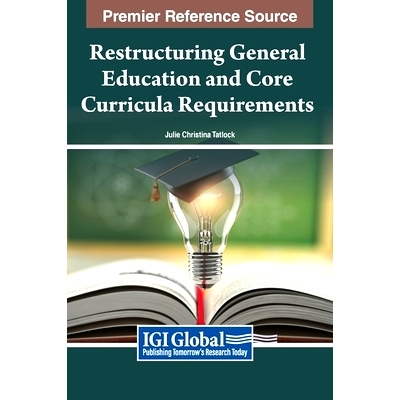 预订 Restructuring General Education and Core Curricula Requirements 重组普通教育与核心课程要求: 9798369303856
