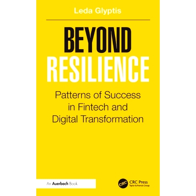 预订 Beyond Resilience: Patterns of Success in Fintech and Digital Transformation *弹性：金融科技与数字化转型的成功模式: