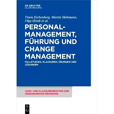 预订 Personalmanagement, Führung und Change-Management: Fallstudien, Klausuren, Übungen und Lösungen: 9783110480801