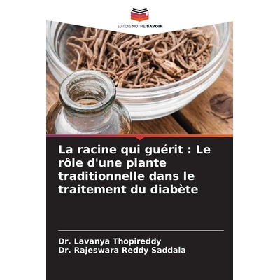 预订 La racine qui guérit: Le rôle d’une plante traditionnelle dans le traitement du diabète: 9786209308529