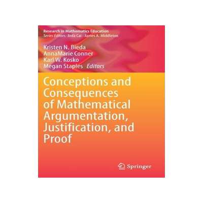 [预订]Conceptions and Consequences of Mathematical Argumentation, Justification, and Proof 9783030800079