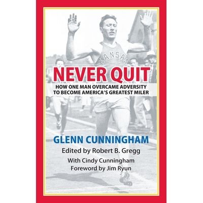 预订 Never Quit: How One Man Overcame Adversity to Become America’s Greatest Miler 永不放弃：一个人如何克服逆境成为美国