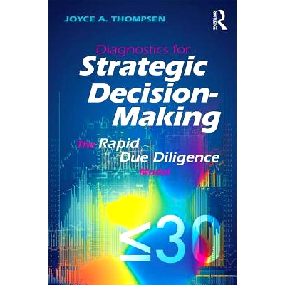 预订 Diagnostics for Strategic Decision-Making: The Rapid Due Diligence Model 战略决策的诊断：快速尽职调查模型: 97811382