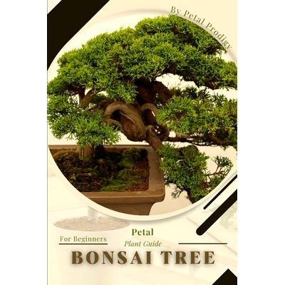 预订 Bonsai Tree: Prodigy Petal, Plant Guide: 9798386980276