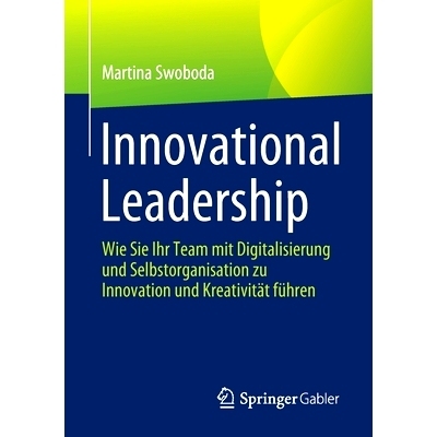 预订 Innovational Leadership: Wie Sie Ihr Team mit Digitalisierung und Selbstorganisation zu Innovation und Kreativität