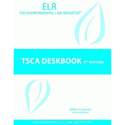 预订 Hathaway, Rawson, Claassen and Hatcher’s TSCA Deskbook, 2d Hathaway, Rawson, Claassen和Hatcher的TSCA课本，*版: 978