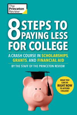 【预订】8 Steps To Paying Less For College: A Crash Course in Scholarships, Grants, and Financial Aid