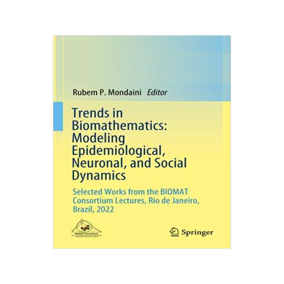 [预订]Trends in Biomathematics: Modeling Epidemiological, Neuronal, and Social Dynamics 9783031330490