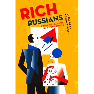 预订 Rich Russians: From Oligarchs to Bourgeoisie 俄罗斯富豪：从寡头到资产*: 9780197523797