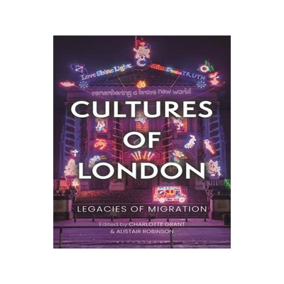 [预订]Cultures of London: Legacies of Migration 9781350242029