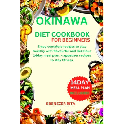 预订 Okinawa Diet Cookbook for Beginners: Enjoy complete recipes to stay healthy with flavourful and delicious 14day mea