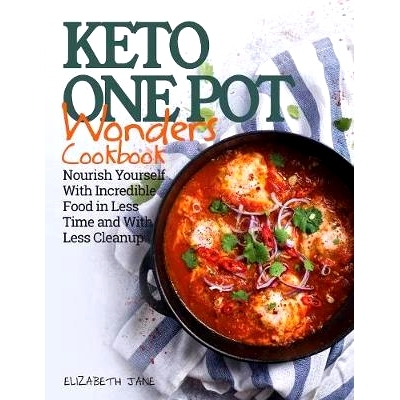 预订 Keto One Pot Wonders Cookbook Low Carb Living Made Easy: Delicious Slow Cooker, Crockpot, Skillet & Roasting Pan Re