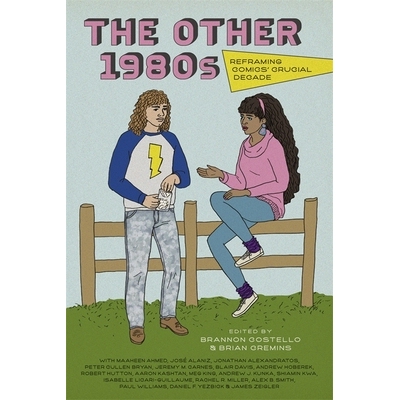 预订 The Other 1980s: Reframing Comics’ Crucial Decade 其他1980年代: 9780807174777