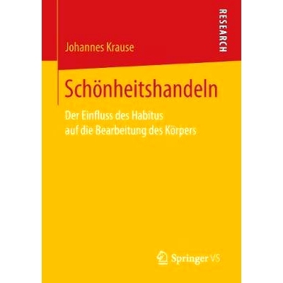 预订 Schönheitshandeln: Der Einfluss des Habitus auf die Bearbeitung des Körpers: 9783658200275