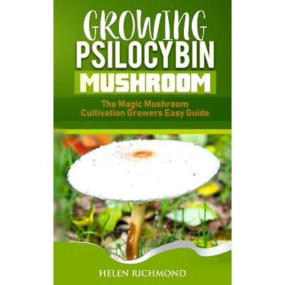 预订 Growing Psilocybin Mushroom: The Magic Mushroom Cultivation Growers Easy Guide: 9781726172455