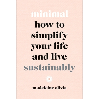 预订 Minimal: How to Simplify Your Life and Live Sustainably 极简生活：如何简化生活并让一切可持续: 9781529105636
